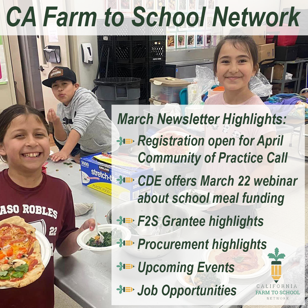 Check out the California Farm to School Network’s March newsletter ...